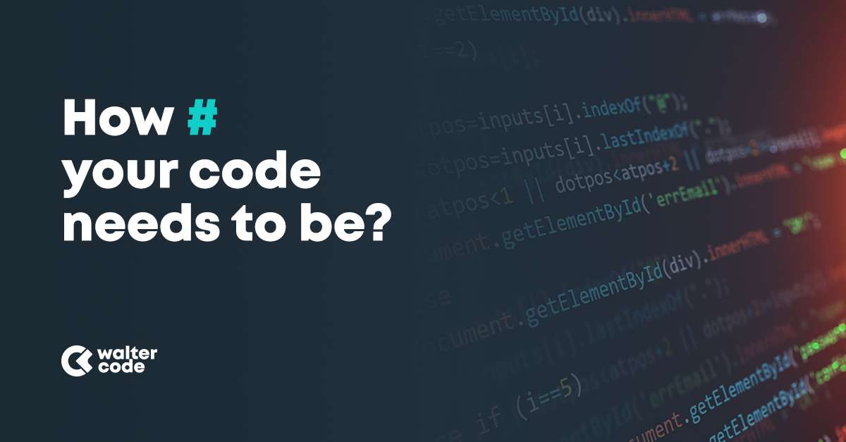 How Your Code Needs To Be Walter Codewalter Code
